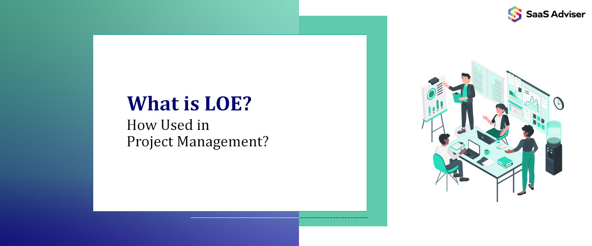 What is LOE? How Used in Project Management?