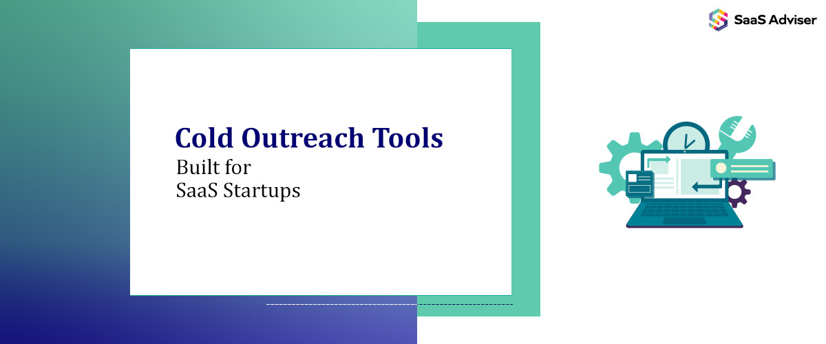 Best Cold Outreach Tools Tailored for SaaS Startups