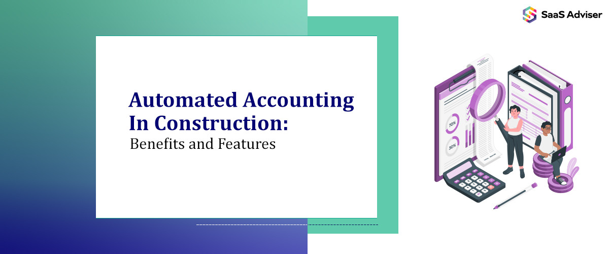 Benefits of Accounting Automation in Construction